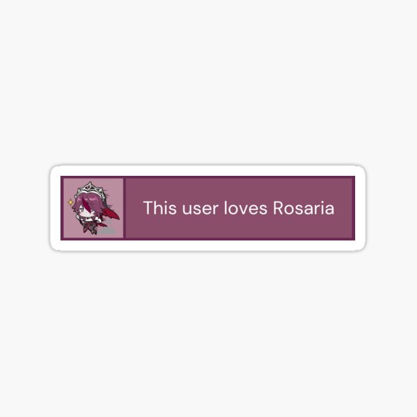 "This user loves Rosaria" Sticker for Sale by julianakaye | Redbubble