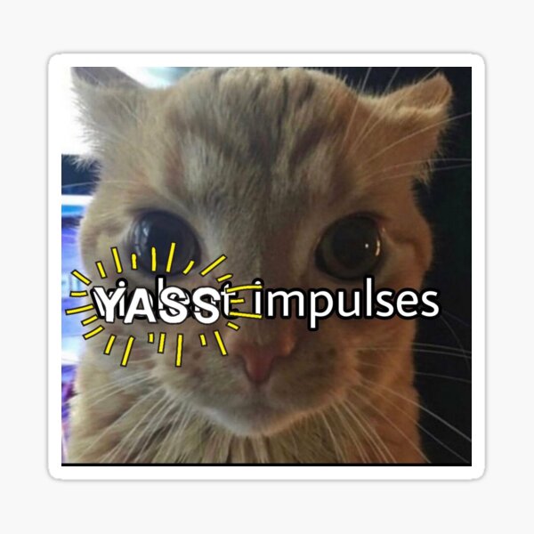 "YASS impulses" Sticker for Sale by Necoarc- | Redbubble