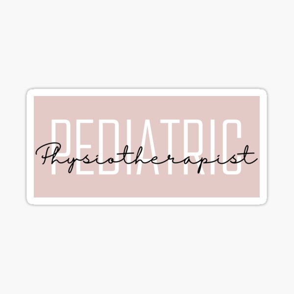 "Pediatric Physiotherapist" Sticker for Sale by KatarinaAndCo | Redbubble