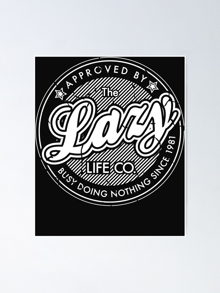 "Distressed Lazy Life Co. Logo White Essential T-Shirt.png" Poster for ...