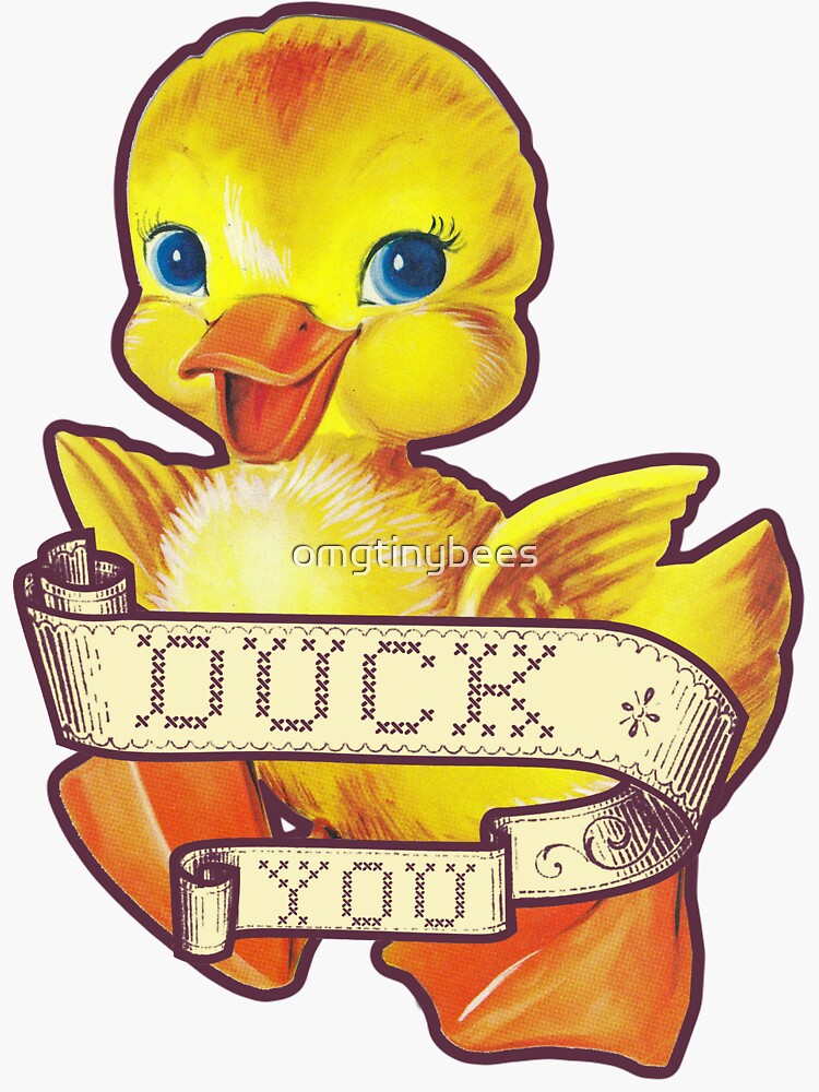 "Duck You." Sticker for Sale by omgtinybees | Redbubble