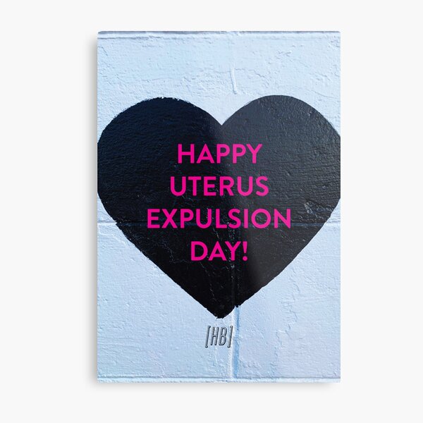 "Happy Uterus Expulsion Day! | Mean Birthday Cards for anyone | brutal ...