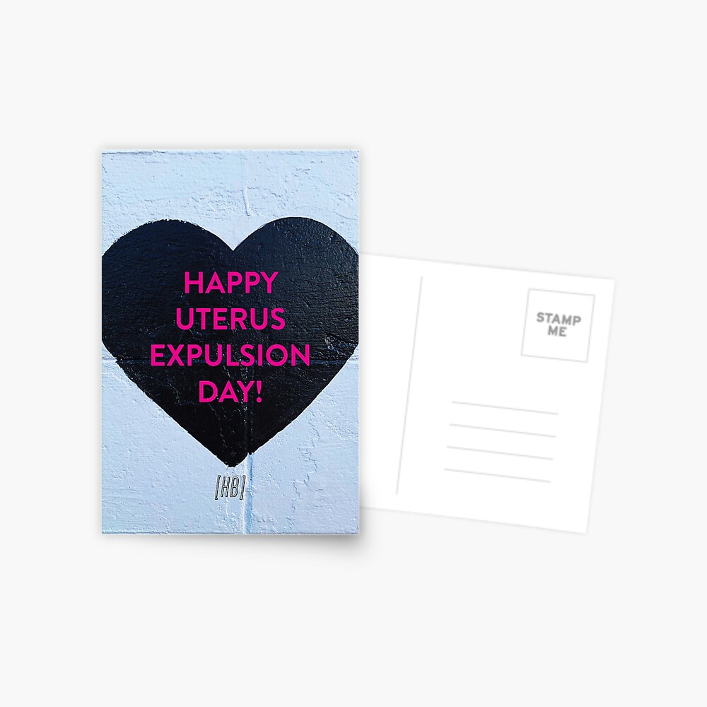 "Happy Uterus Expulsion Day! | Mean Birthday Cards for anyone | brutal ...