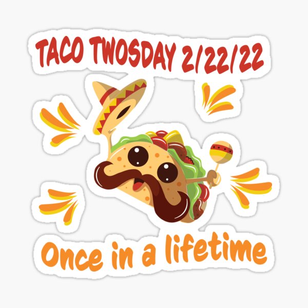 "Taco Twosday 2-22-22 Ultimate Taco Tuesday February 22nd 2022 ...