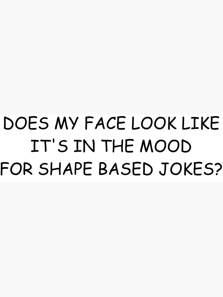 "Shape Based Jokes" Art Print for Sale by mely1734 | Redbubble