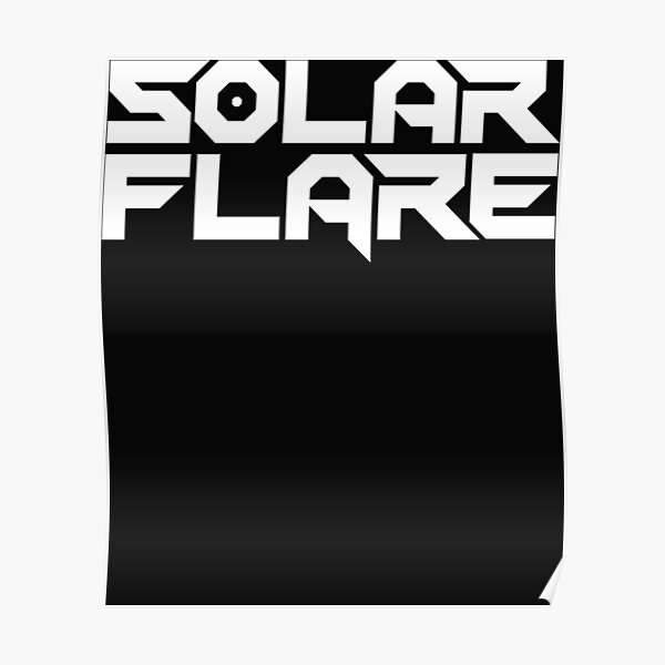 "Solar Flare Logo White" Poster for Sale by Eugeeillon | Redbubble