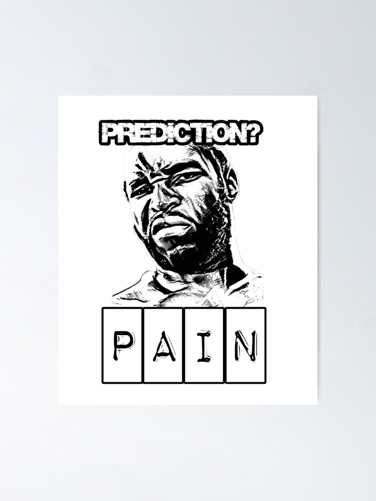 "''Prediction? Pain'' by Clubber Lang" Poster for Sale by ...