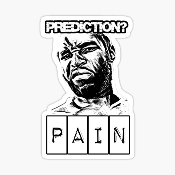 "''Prediction? Pain'' by Clubber Lang" Sticker for Sale by ...