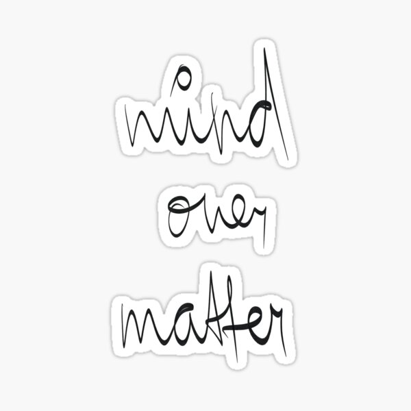 "Mind Over Matter" Sticker by natalie-andrews | Redbubble