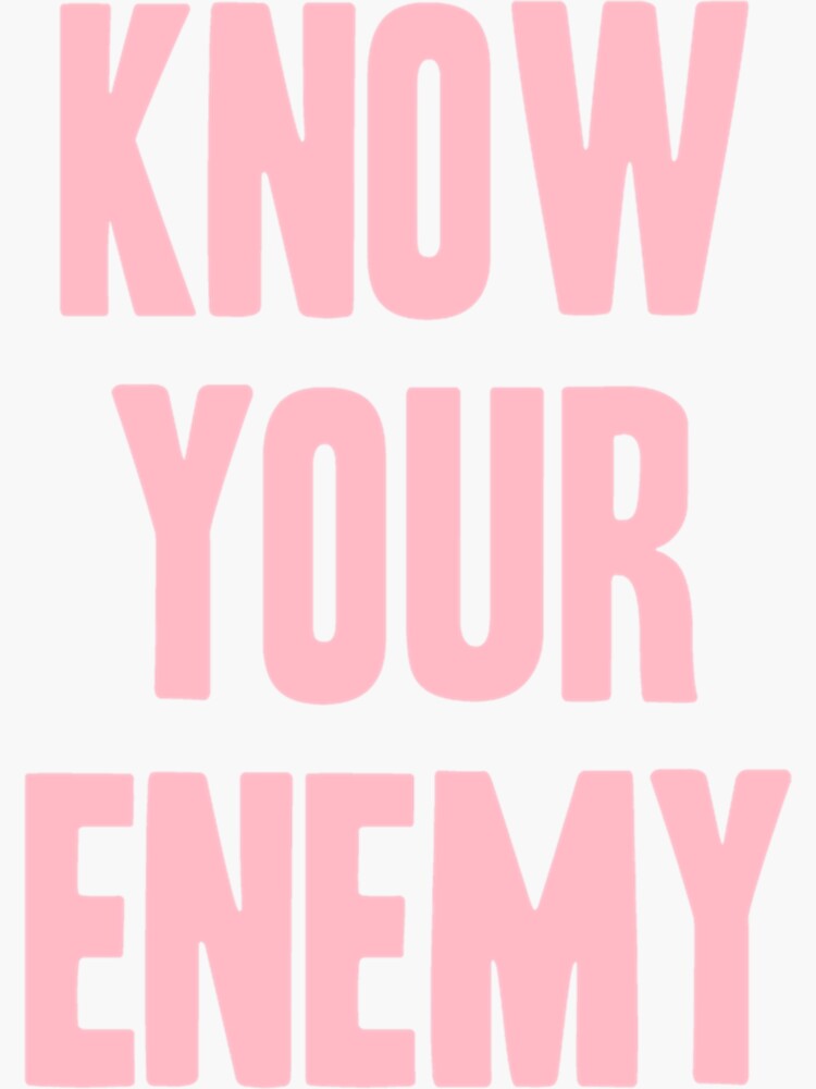"Know Your Enemy, Pink Sticker" Sticker by kaiyaknox1 | Redbubble