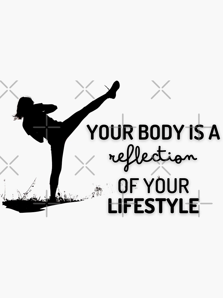 "Your Body is a Reflection of Your Lifestyle" Sticker by Cute-Jory ...