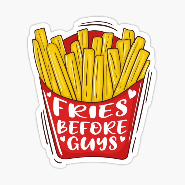 "Fries Before Guys Teenage Girls Dating Cute Valentine Day Sarcastic ...