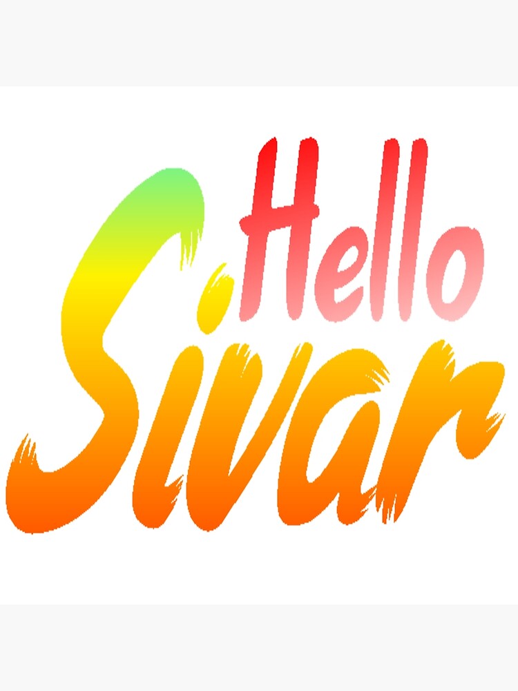 Hello Sivar Poster For Sale By Chenah11 Redbubble