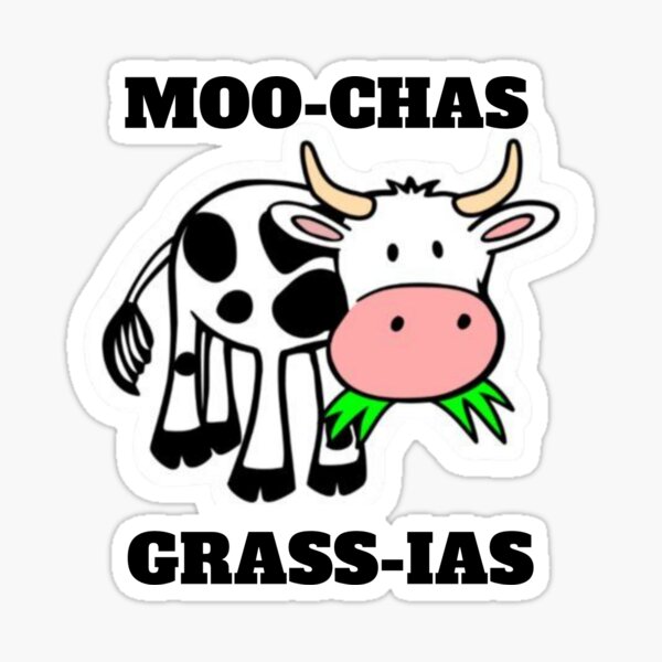 "Moo-chas Grass-ias 2022" Sticker for Sale by evergreenmerch | Redbubble