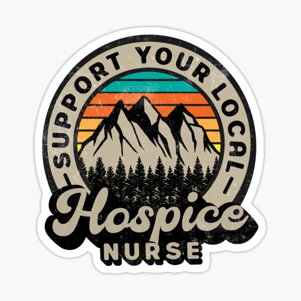 "Hospice Nurse - Support Your Local Retro Design" Sticker for Sale by ...