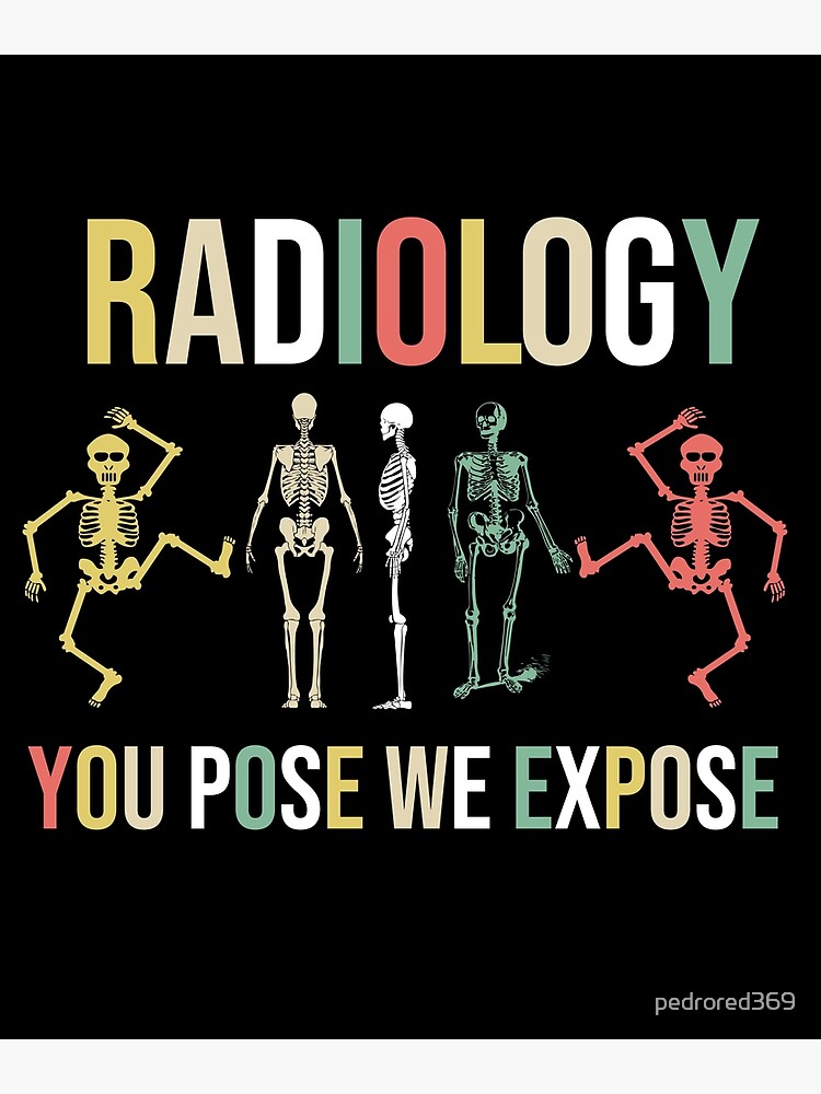 Póster for Sale con la obra «Radiología que posas, exponemos el regalo ...