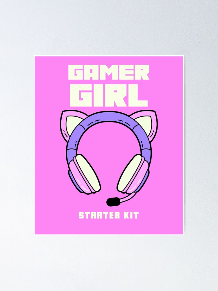 "Gamer girl, starter kit " Poster for Sale by MindBlownWill | Redbubble