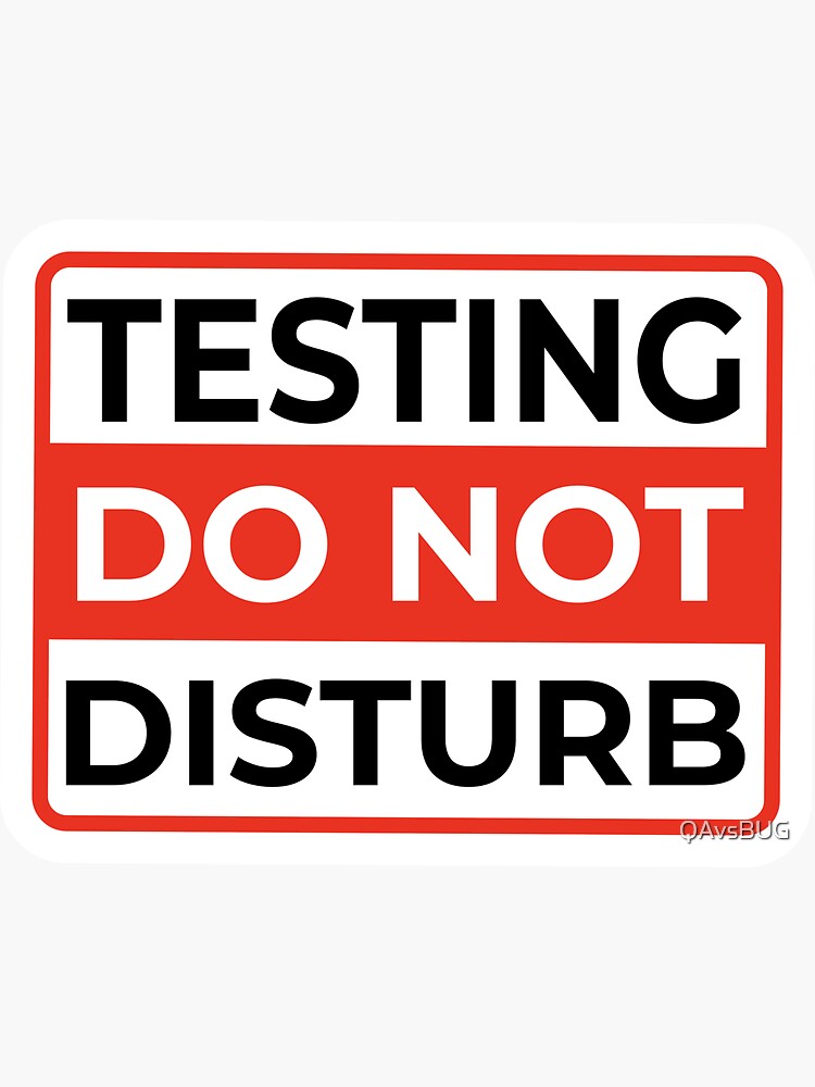 "Testing Do Not Disturb" Sticker by QAvsBUG | Redbubble