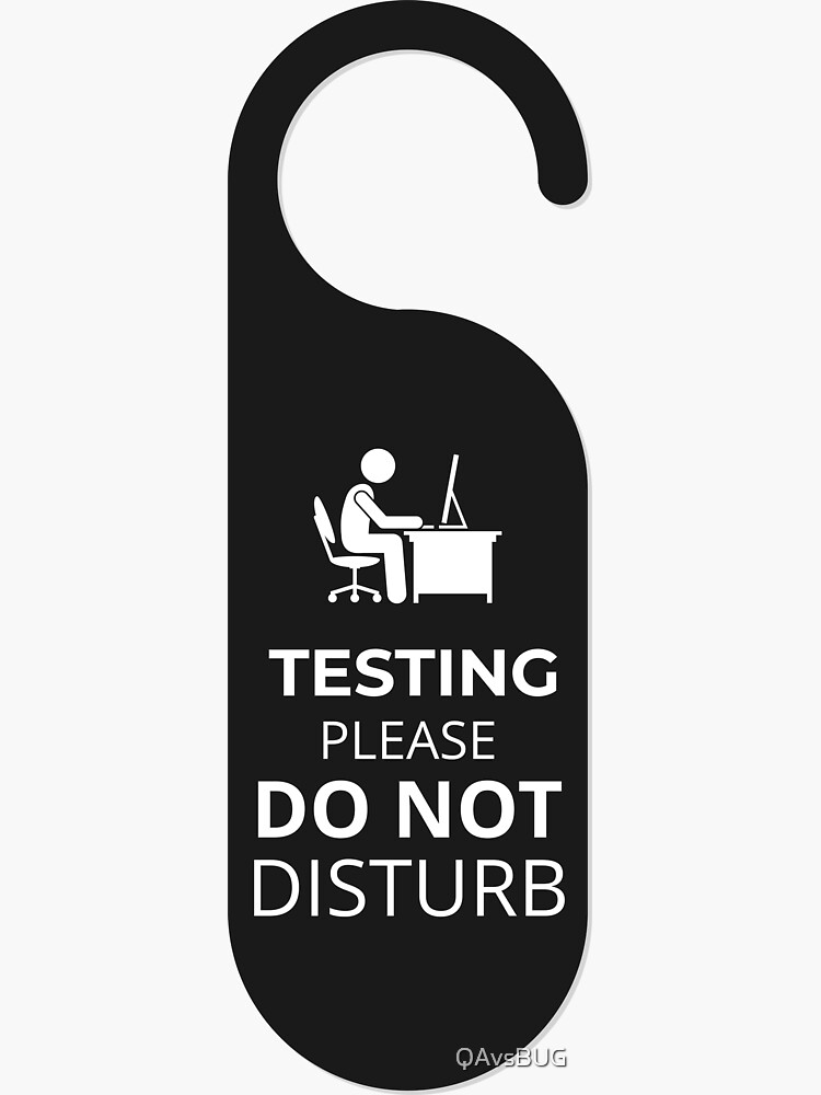 "Testing Please Do Not Disturb" Sticker for Sale by QAvsBUG | Redbubble