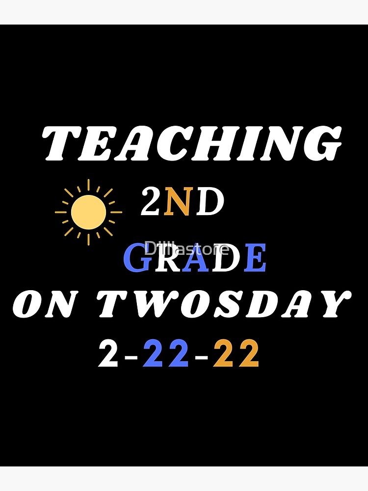 "Teaching 2ND Grade On Twosday 2-22-22" Poster for Sale by Dilllastore ...