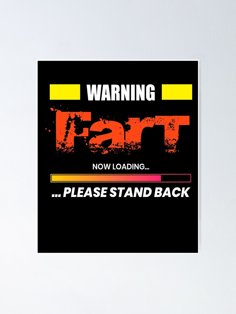 "Fart Loading Fart Fart" Poster for Sale by mooon85 | Redbubble