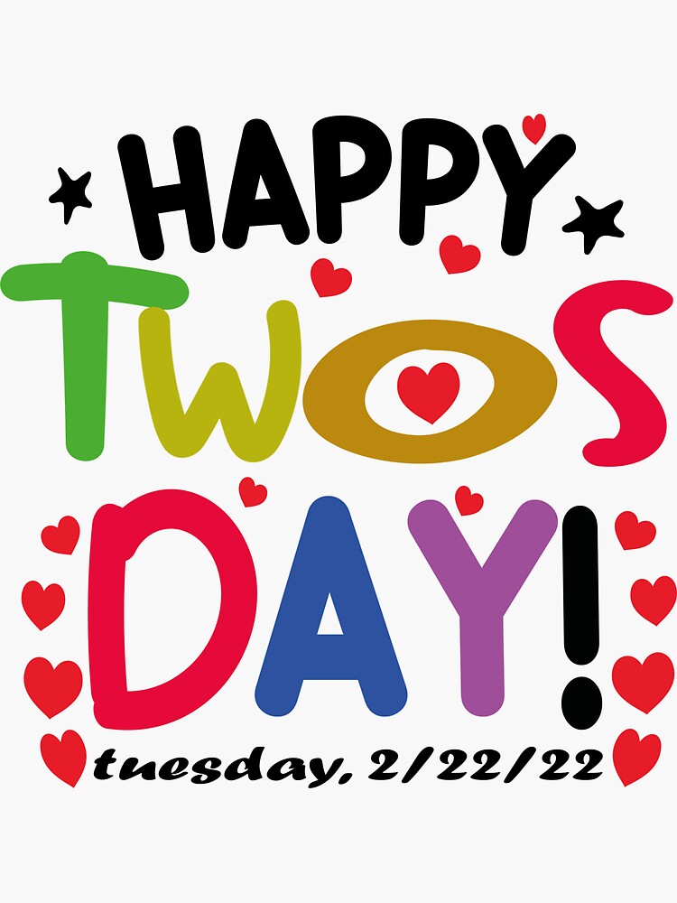 "Happy Twosday 02/22/2022 Tuesday February 2nd" Sticker by Beauty ...