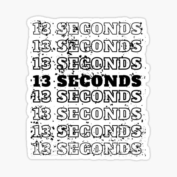"13 Seconds" Sticker for Sale by STELLA-BRILANTE | Redbubble