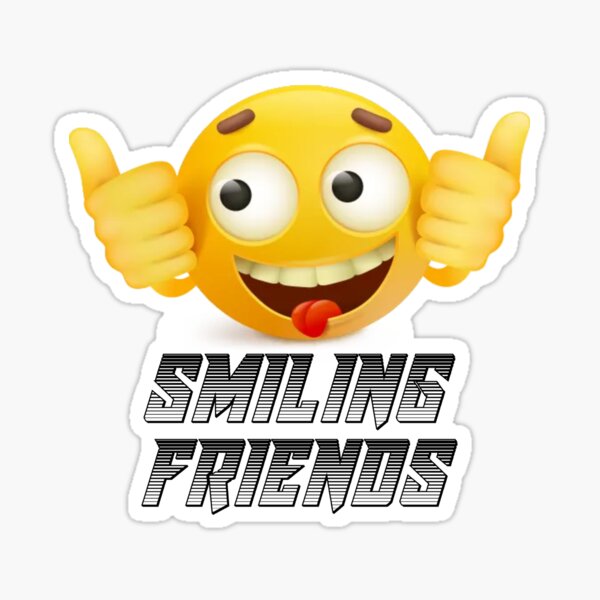 "Smiling friends " Sticker by Nadeem5 | Redbubble