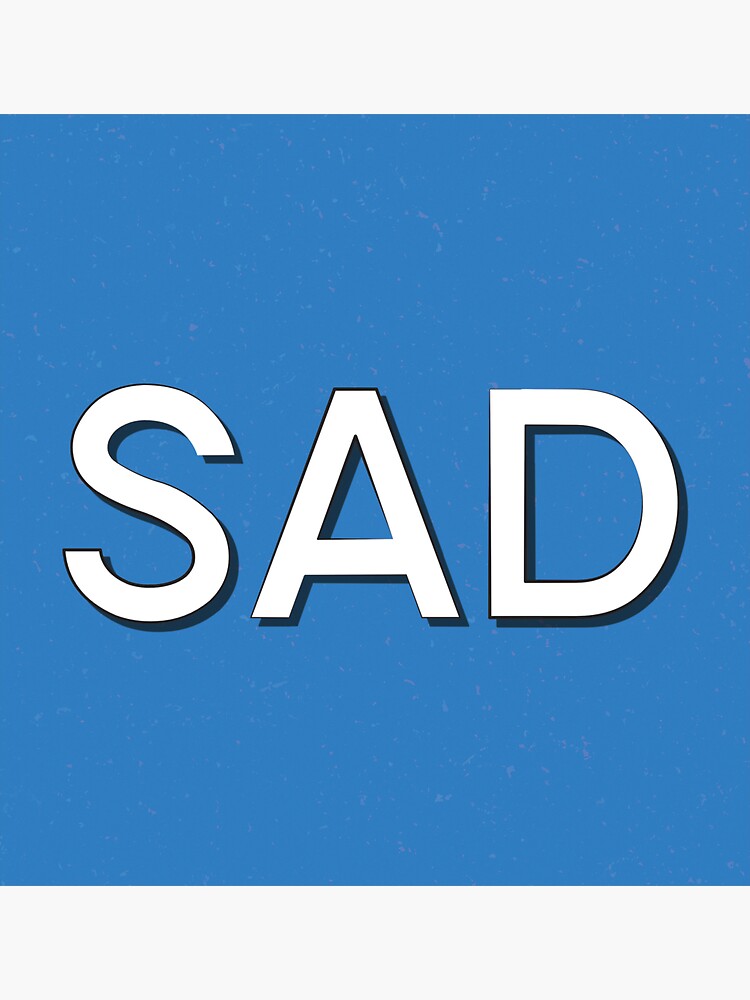 "SAD - BLU Edition " Sticker for Sale by Hot-Rot | Redbubble