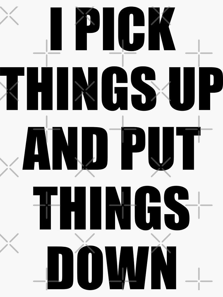 "I Pick Things Up & Put Them Down Funny Gym Joke" Sticker for Sale by ...