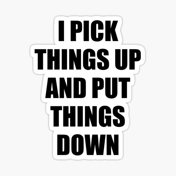 "I Pick Things Up & Put Them Down Funny Gym Joke" Sticker for Sale by ...