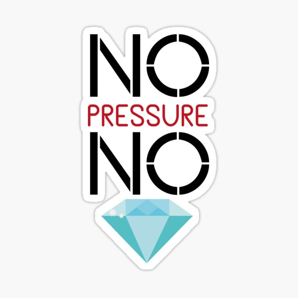 "No pressure no diamonds" Sticker by PACK-Unlocked | Redbubble