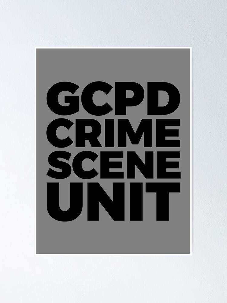"GCPD Crime Scene Unit" Poster for Sale by 1thought | Redbubble