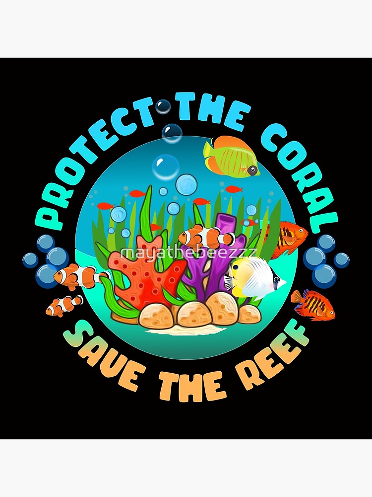 "Protect the coral reefs" Poster for Sale by mayathebeezzz | Redbubble