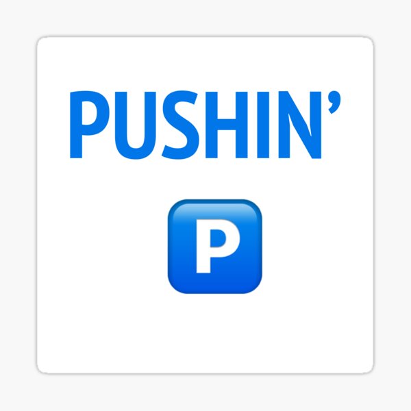 "Pushing P" Sticker by nswany4 | Redbubble