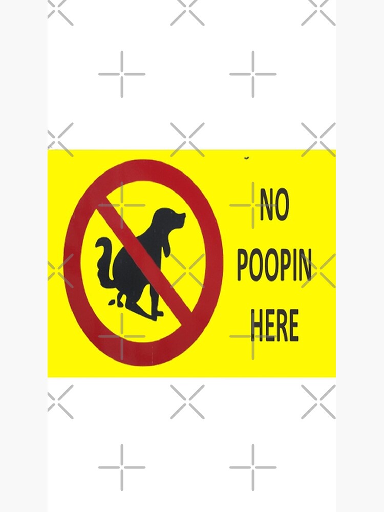 "No poop in here" Poster for Sale by allstars007 | Redbubble