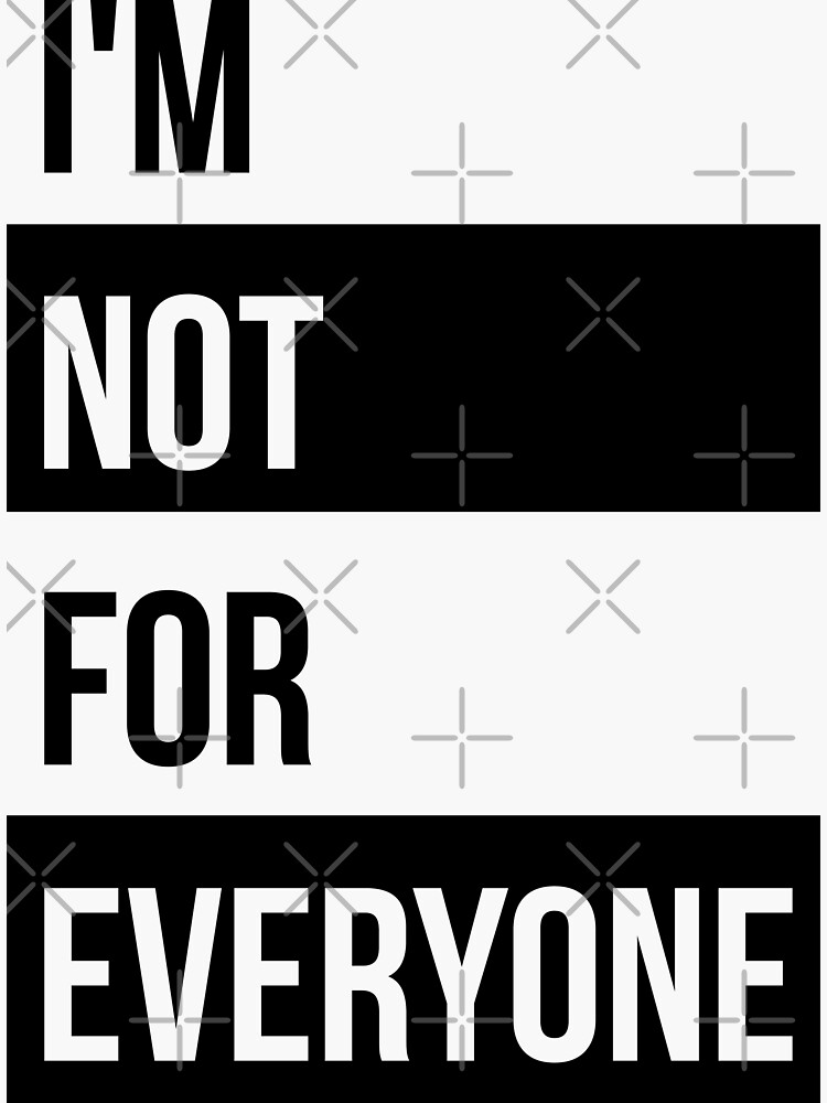 "I'm Not For Everyone" Sticker for Sale by BuzzUp | Redbubble