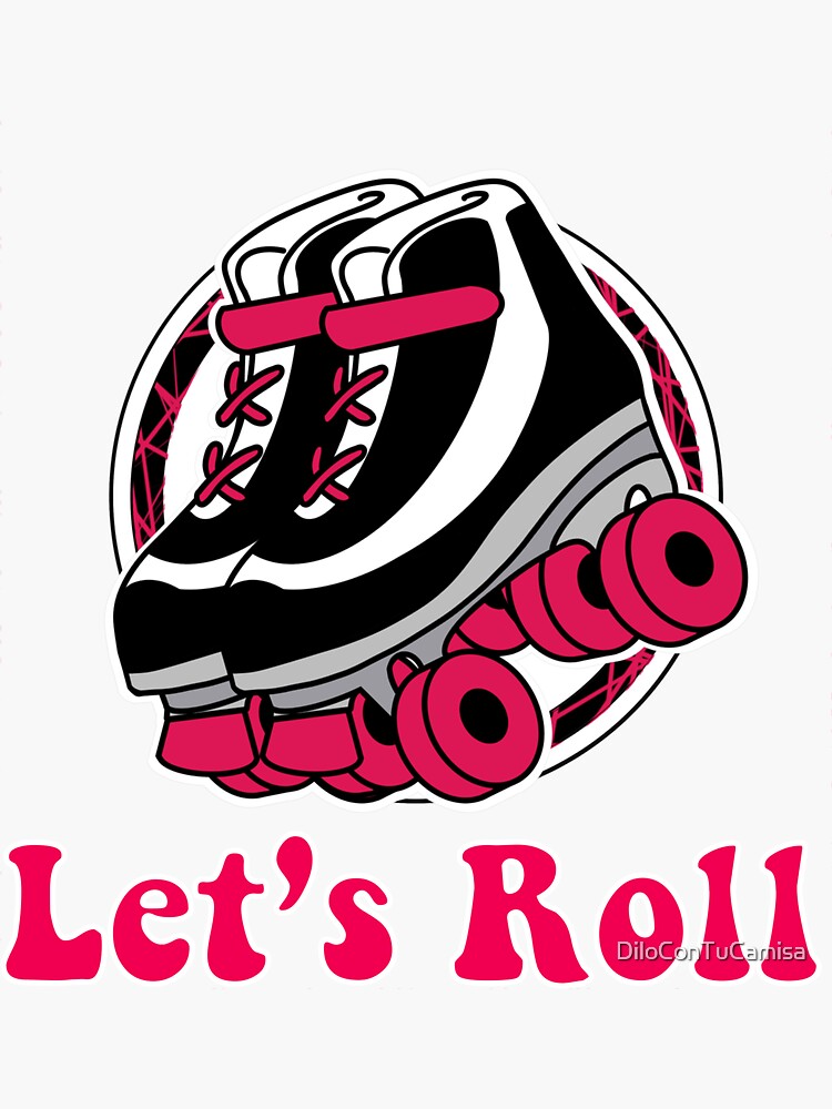 "LET'S ROLL" Sticker for Sale by DiloConTuCamisa | Redbubble