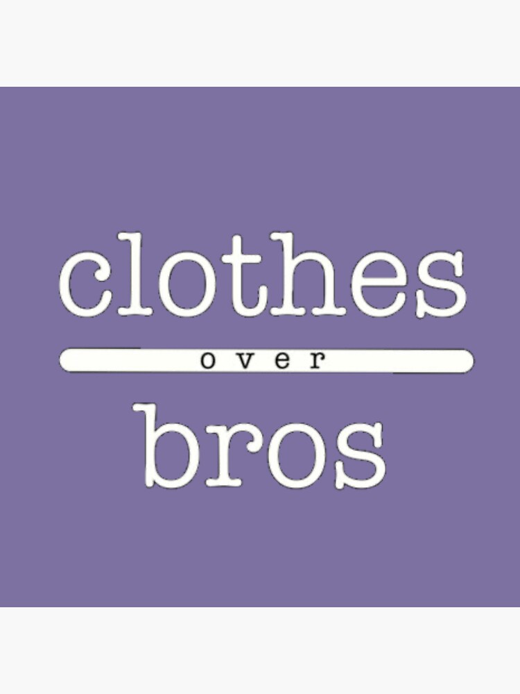 "Clothes over bros " Sticker for Sale by swanspirate520 | Redbubble