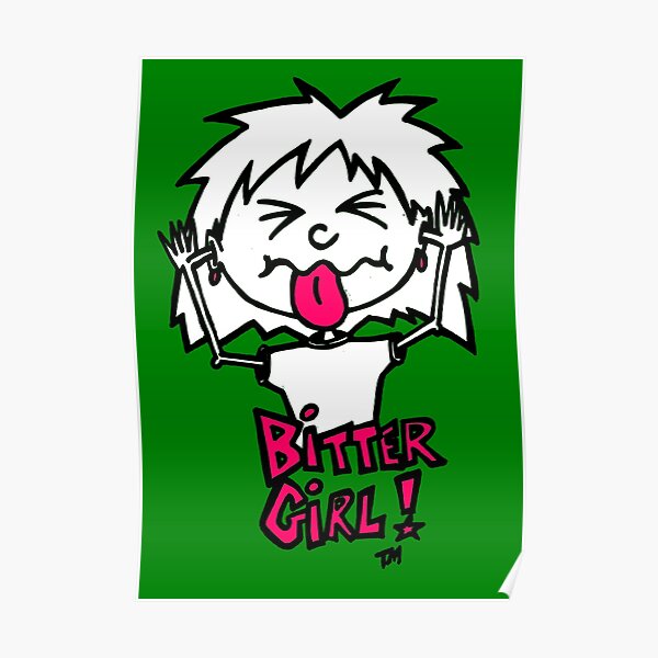 "Hand Drawn BITTER GIRL! "BITTER BOY's Girlfriend!"" Poster by BITTER ...