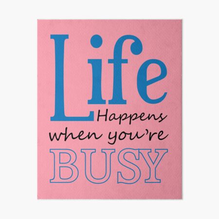 "Life quotes and captions : Life is what happens when you're busy ...