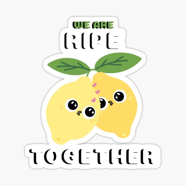 "We Are Ripe Together" Sticker by nariapparel | Redbubble
