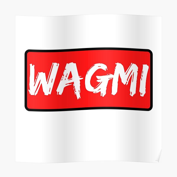 "WAGMI - We Are All Gonna Make It NFT Degenerates, NFT Lovers" Poster ...