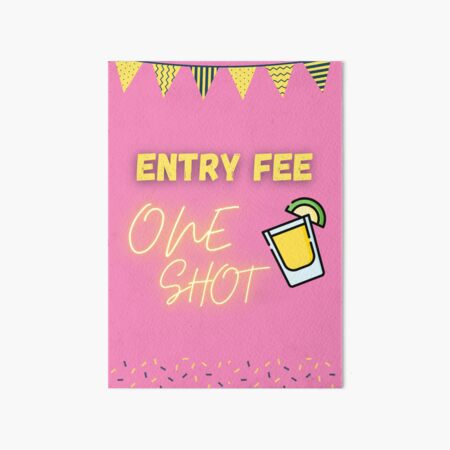 "ENTRY FEE-ONE SHOT" Art Board Print for Sale by JXG12 | Redbubble