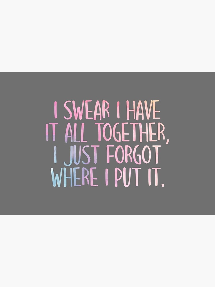 "Ich schwöre, ich habe alles zusammen, ich habe nur vergessen, wo ich ...