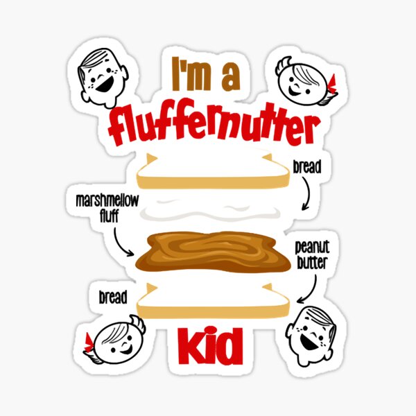 "I am a fluffernutter " Sticker for Sale by monjoconto | Redbubble