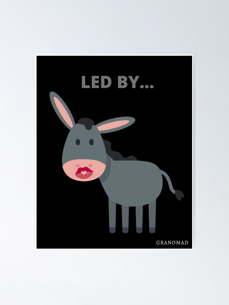 "Led By... - Led By Donkeys" Poster for Sale by GRANOMAD | Redbubble