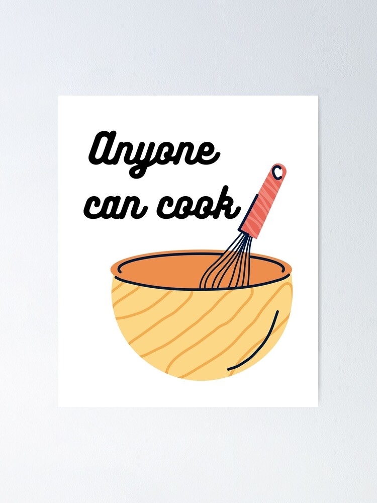 "Everyone Can Cook" Poster for Sale by ModAlphaDesigns | Redbubble