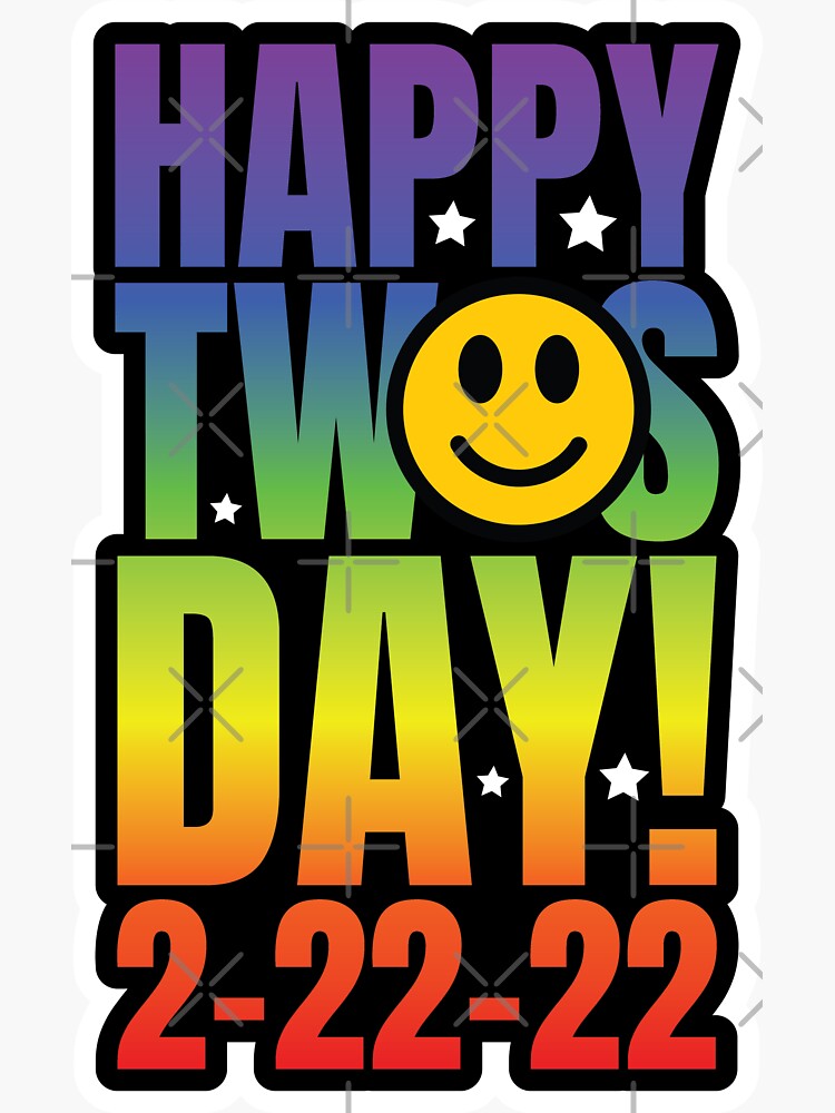 "Happy Twosday 2/22/22 Tuesday February 22nd 2022 Numbers Aligned ...