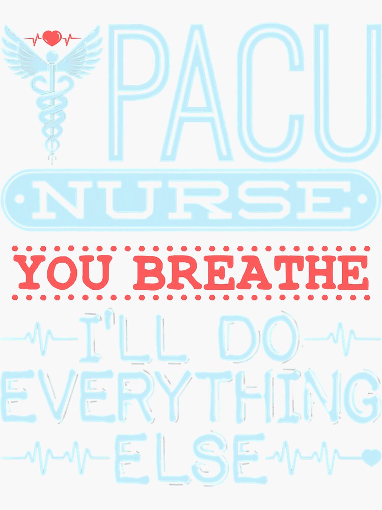 "Pacu Nurse Anesthetics Recovery Nurse" Sticker for Sale by carpe9572 ...